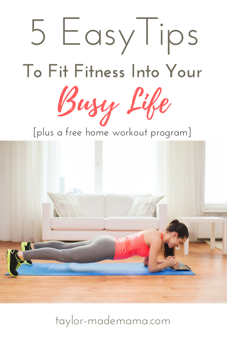 5 Tips To Fit Fitness Into Your Busy Life Taylor Made Mama