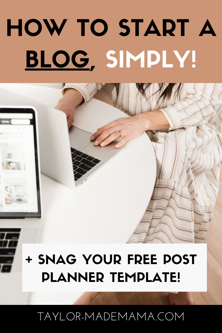 How To Start A Blog - Simply! - Taylor-made Mama